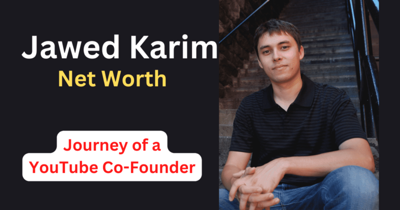 Jawed Karim — Complete Biography | DayMoms.com