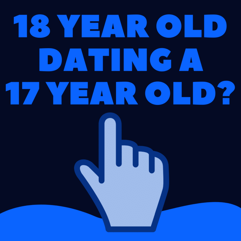 Can an 18-Year-Old Date a 17-Year-Old? Exploring Legal Dynamics ...